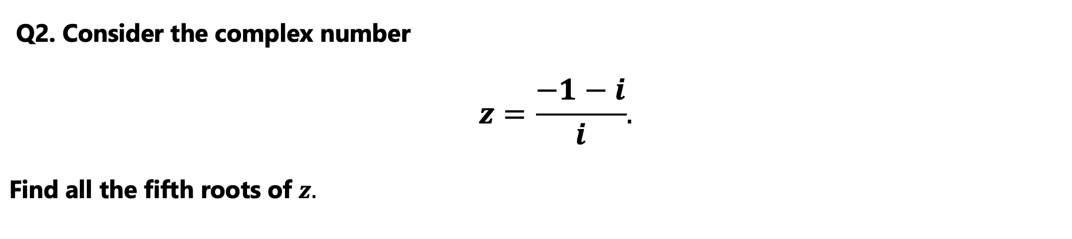 Solved Q2. Consider the complex number Find all the fifth | Chegg.com