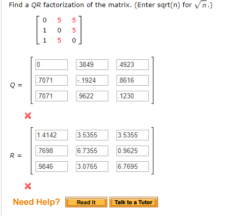 Solved Find a QR factorization of the matrix. (Enter sqrt(n) | Chegg.com