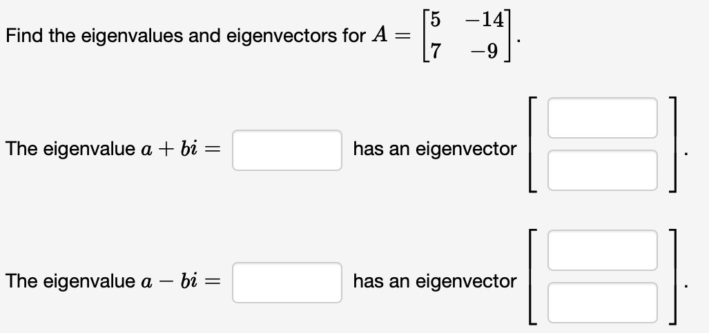Solved Find the eigenvalues and eigenvectors for | Chegg.com