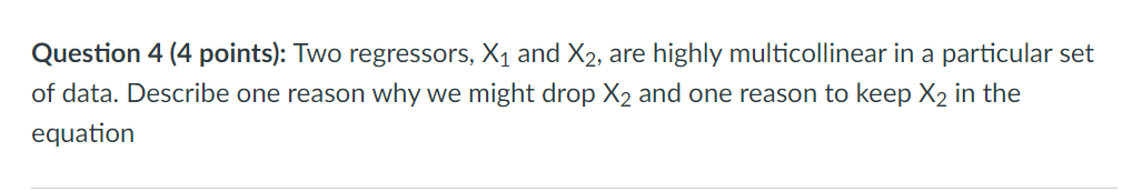 Solved Question 4 (4 points): Two regressors, X1 and X2, are | Chegg.com