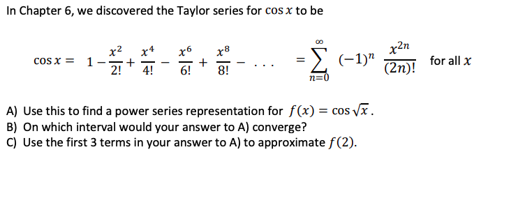 Solved In Chapter 6, we discovered the Taylor series for cos | Chegg.com