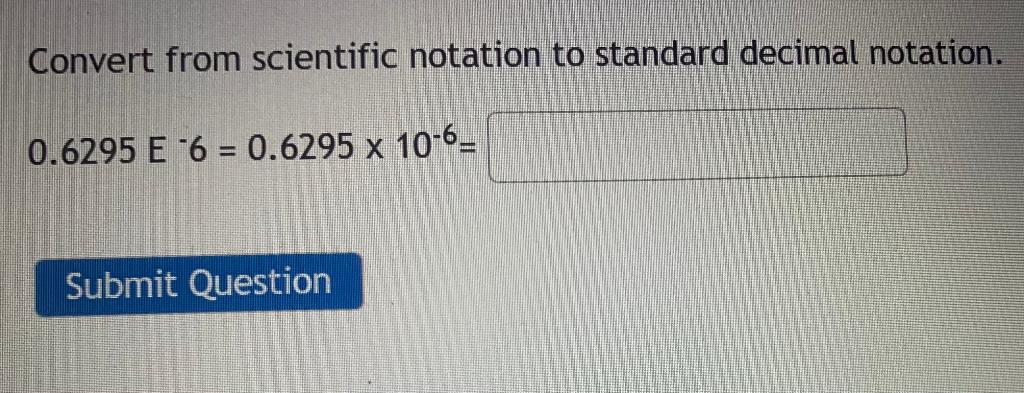 Solved Convert from scientific notation to standard decimal | Chegg.com