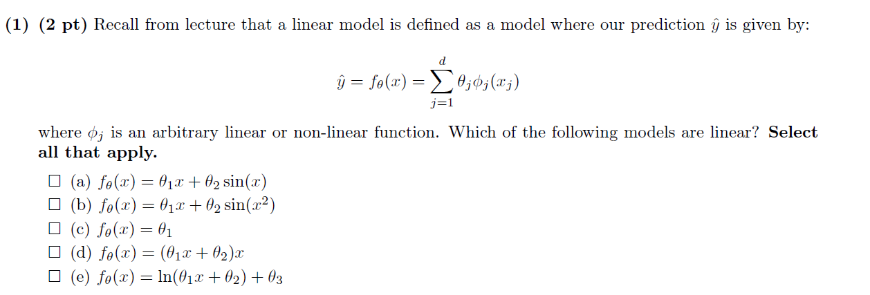 Solved (1) (2 pt) Recall from lecture that a linear model is | Chegg.com