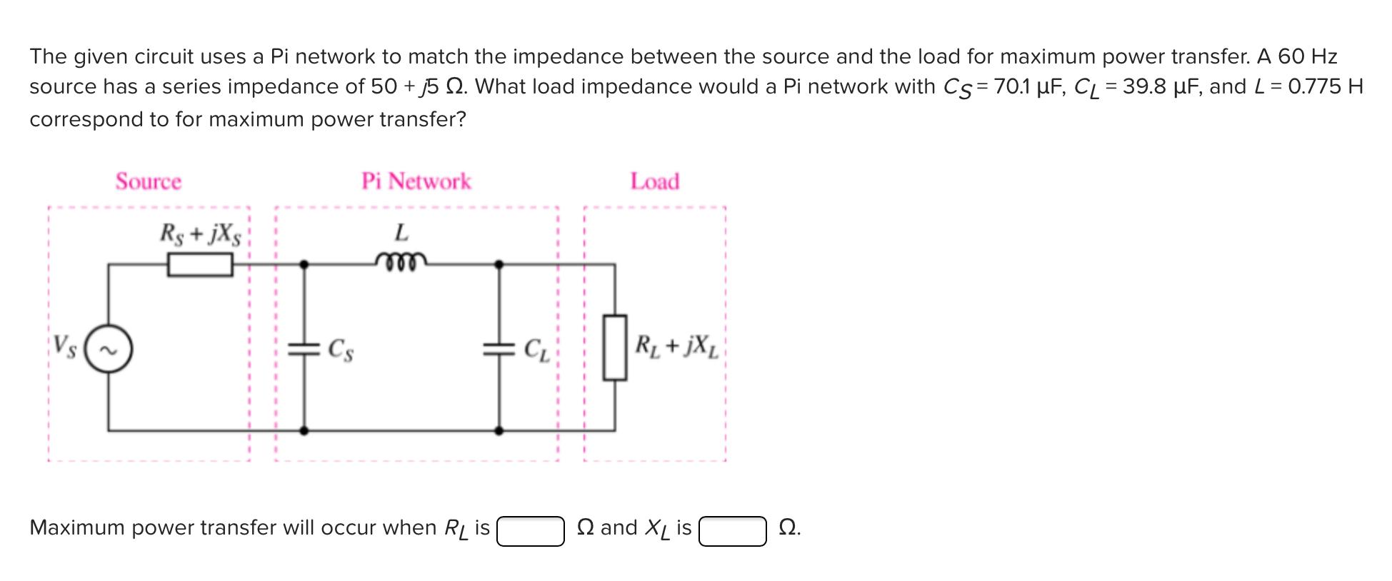 Solved The given circuit uses a Pi network to match the | Chegg.com