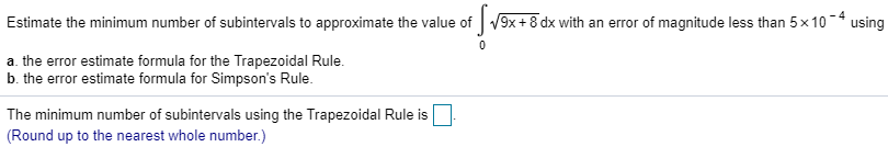 Solved Estimate the minimum number of subintervals to | Chegg.com