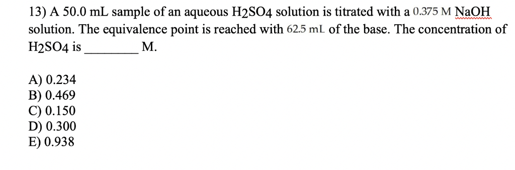 Solved 13) A 50.0 mL sample of an aqueous H2SO4 solution is | Chegg.com