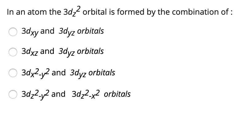 Solved In an atom the 3d22 orbital is formed by the | Chegg.com