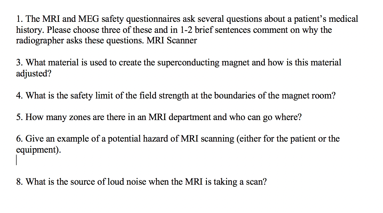 Solved 1. The MRI and MEG safety questionnaires ask several | Chegg.com