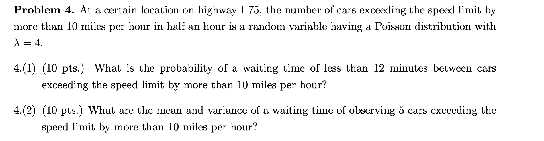 Solved Problem 4. At a certain location on highway I-75, the | Chegg.com