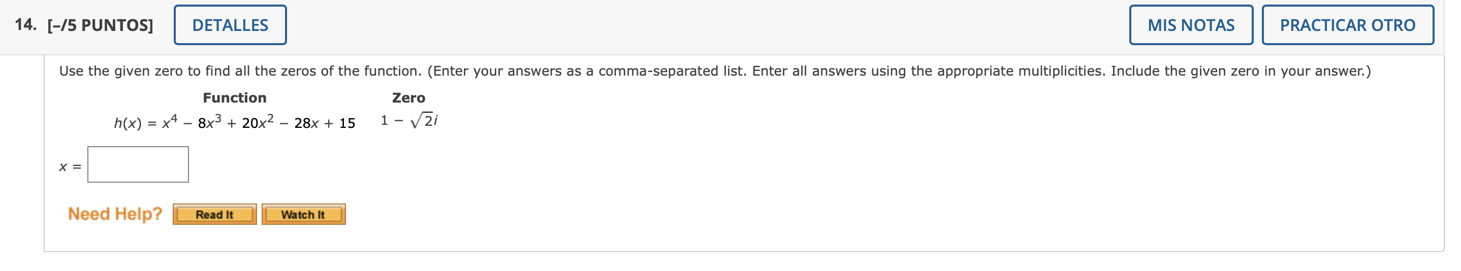 Solved Function h(x)=x4−8x3+20x2−28x+15 Zero 1−2i x= | Chegg.com
