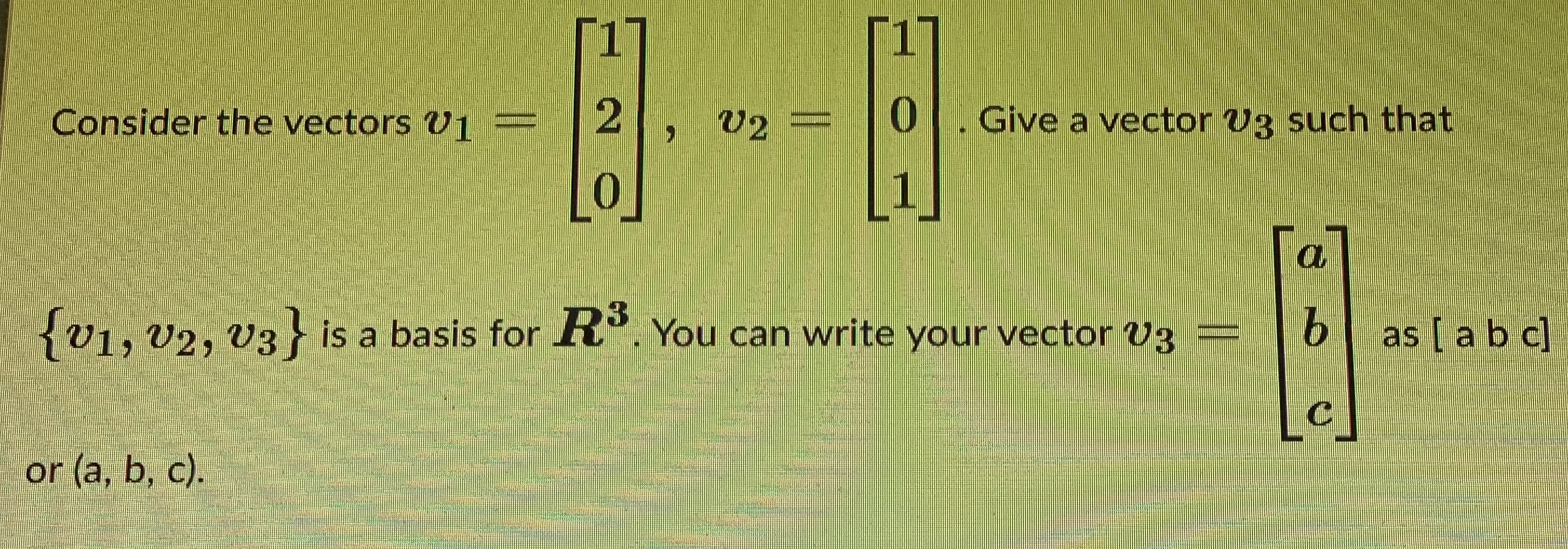 Solved Consider the vectors v1=⎣⎡120⎦⎤,v2=⎣⎡101⎦⎤. Give a | Chegg.com
