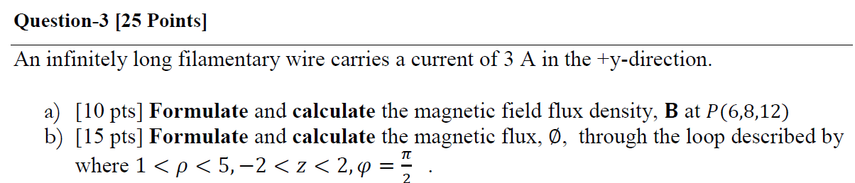 Solved Question-3 [25 Points] An infinitely long filamentary | Chegg.com
