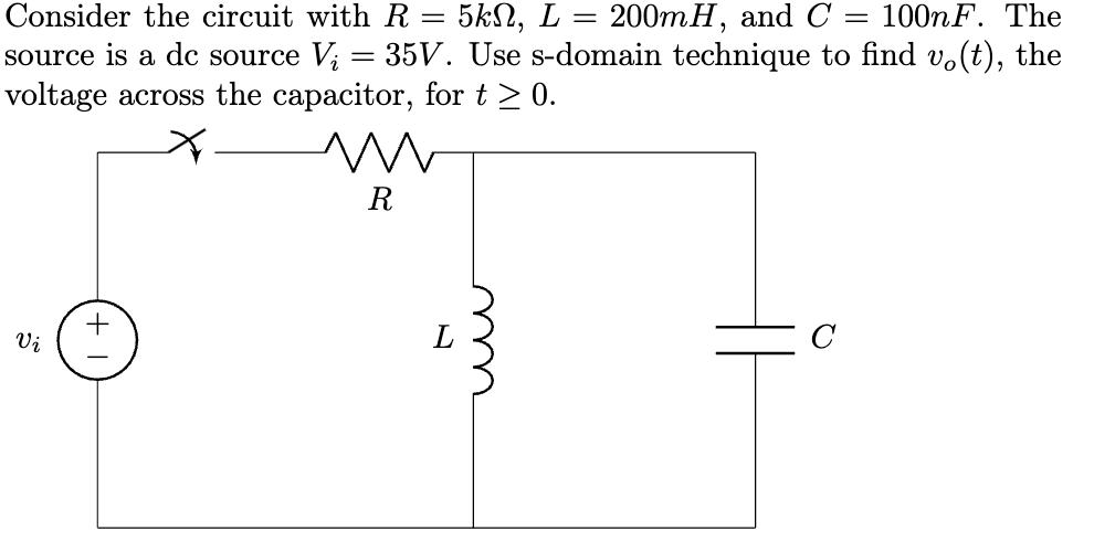 [Solved]: Consider the circuit with R=5k Omega ,L=200mH, an