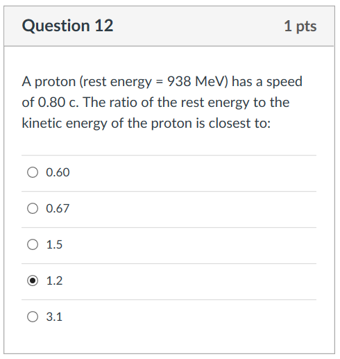 Solved Question 12 1 pts A proton (rest energy-938 MeV) has | Chegg.com