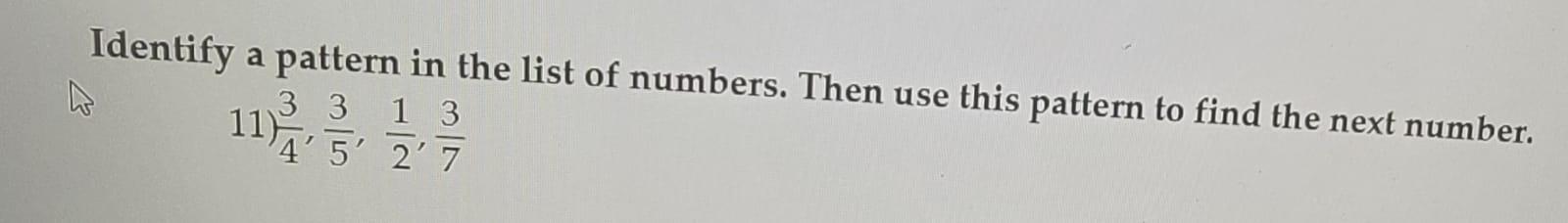 Solved Identify a pattern in the list of numbers. Then use | Chegg.com