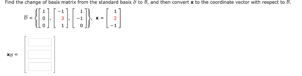 Solved Find the change of basis matrix from the standard | Chegg.com
