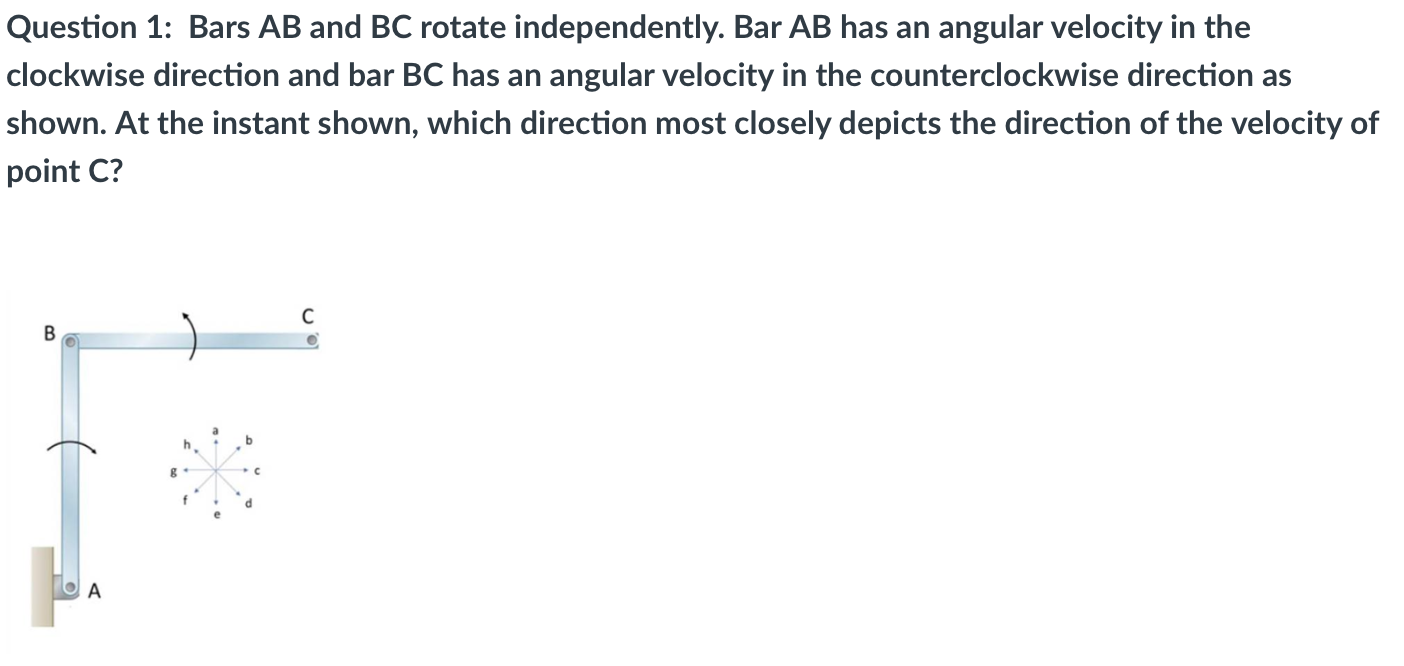 Solved Question 1: Bars AB and BC rotate independently. Bar | Chegg.com