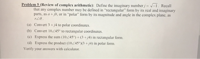 Solved Problem 5 (Review of complex arithmetic): Define the | Chegg.com
