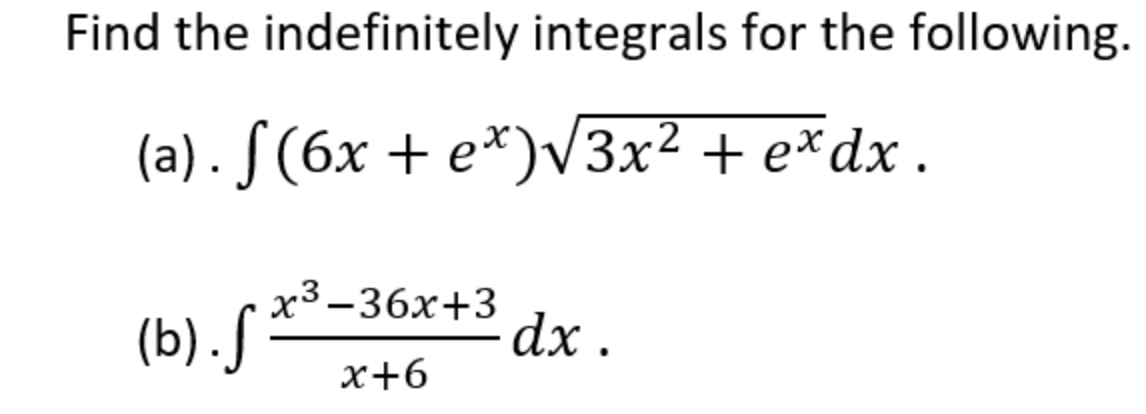 Solved Find the indefinitely integrals for the following. | Chegg.com