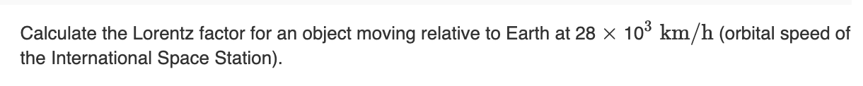 Solved Calculate the Lorentz factor for an object moving | Chegg.com