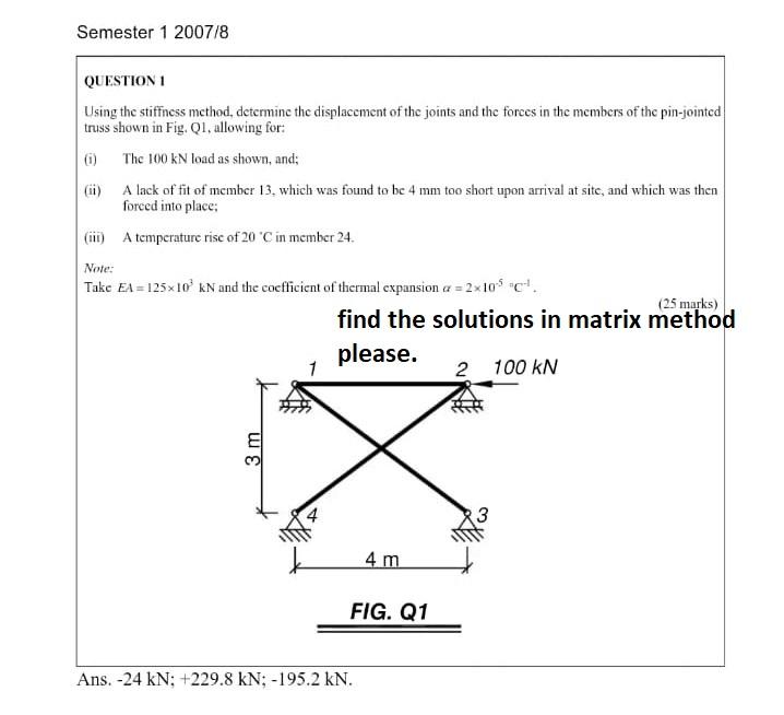 Solved Semester 1 2007/8 QUESTION 1 Using the stiffness | Chegg.com