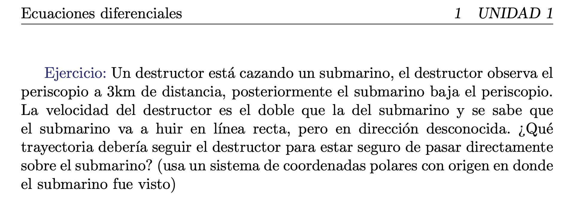 Solved Ejercicio de Ecuaciones diferenciales: Un destructor | Chegg.com