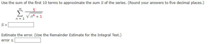 Solved Use the sum of the first 10 terms to approximate the | Chegg.com