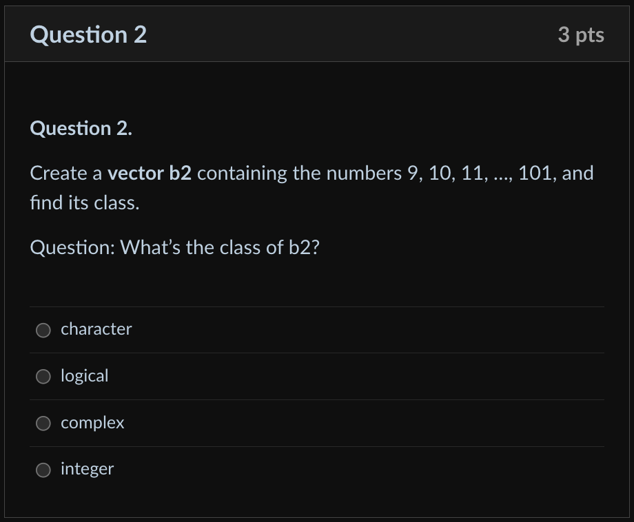 Solved Question 2.Create a vector b2 ﻿containing the numbers | Chegg.com