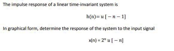 Solved The impulse response of a linear time-invariant | Chegg.com