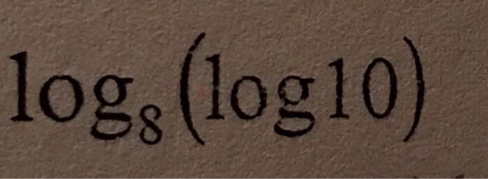 Solved log_8(log 10) | Chegg.com