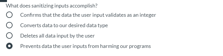 Solved What does sanitizing inputs accomplish? Confirms that | Chegg.com