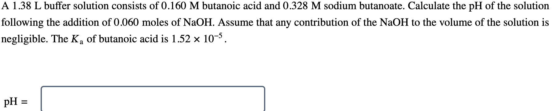 Solved A 1.38 L buffer solution consists of 0.160M butanoic | Chegg.com