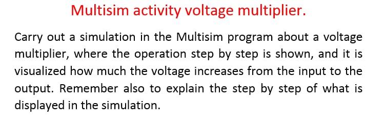 Solved Multisim activity voltage multiplier. Carry out a | Chegg.com