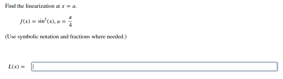 Solved Find the linearization at x = a. TT f(x) = sin(x), a | Chegg.com