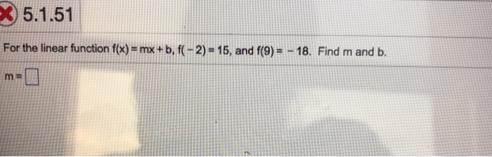 Solved 35.1.51 For the linear function f(x) -mx+b. f(-2)- | Chegg.com