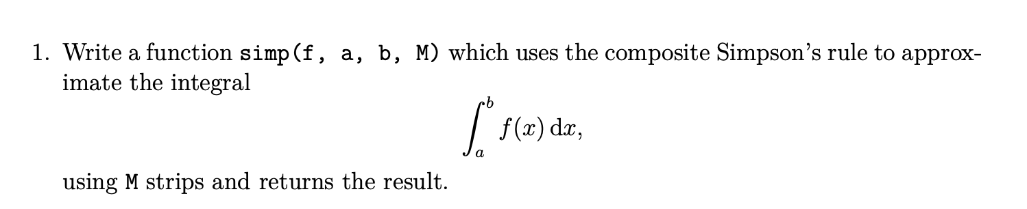 1. Write a function simp(f, a, b, M) which uses the | Chegg.com