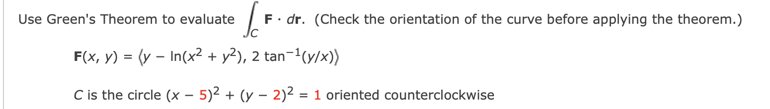 Solved Use Green's Theorem to evaluate | Chegg.com Solved Use Green's Theorem to evaluate | Chegg.com