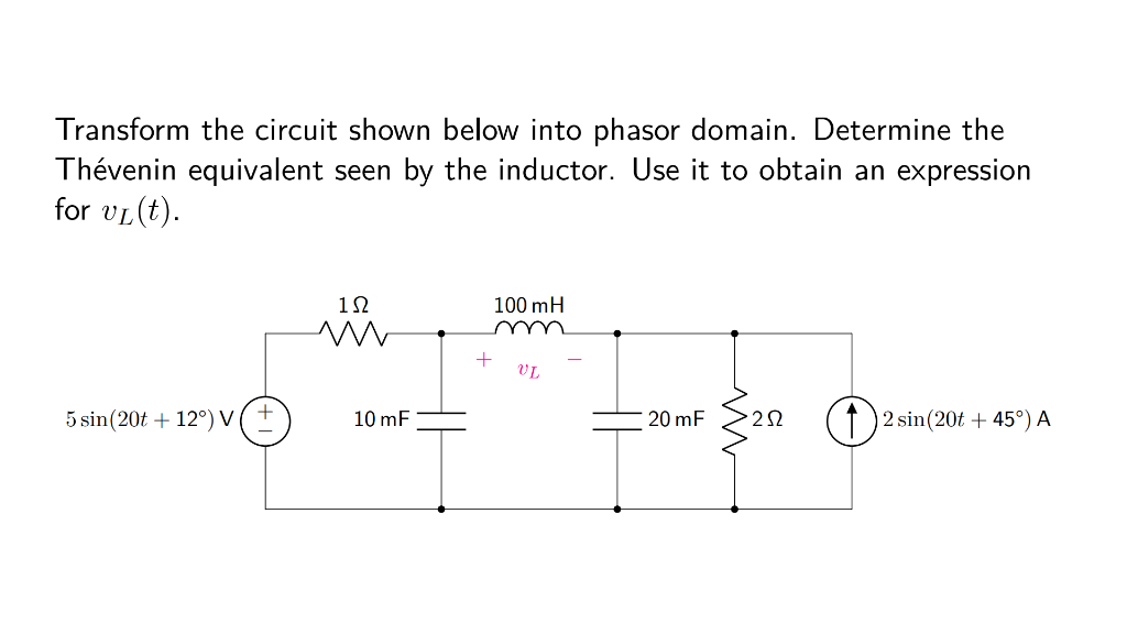 Solved Transform the circuit shown below into phasor domain. | Chegg.com