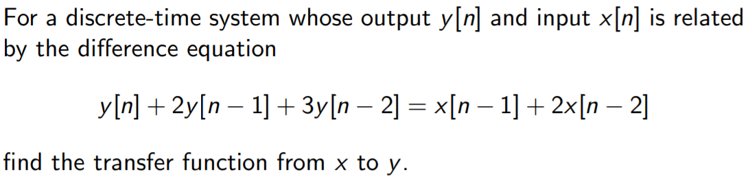 Solved For a discrete-time system whose output y[n] and | Chegg.com