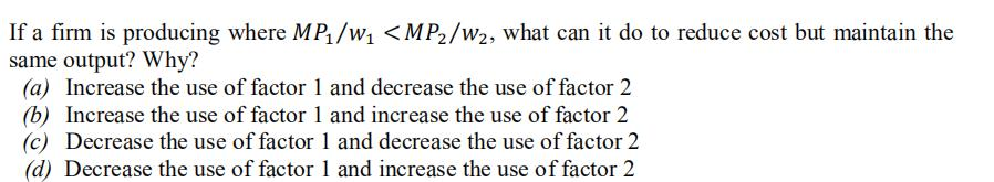 Solved If a firm is producing where MP4/W1 | Chegg.com