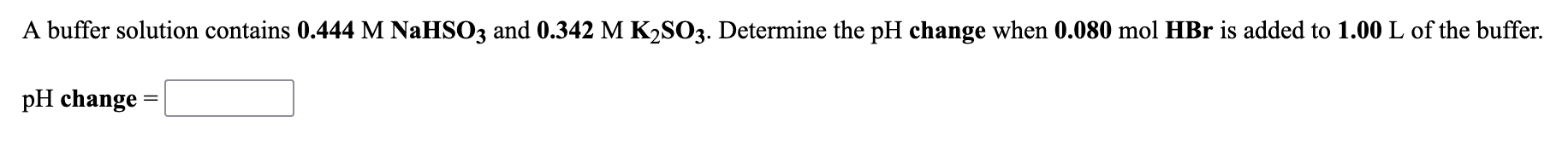 Solved A buffer solution contains 0.444 M NaHSO3 and 0.342 M | Chegg.com