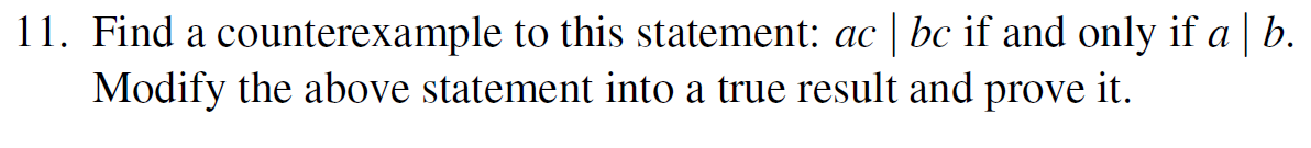 Solved 11. Find a counterexample to this statement: ac | bc | Chegg.com