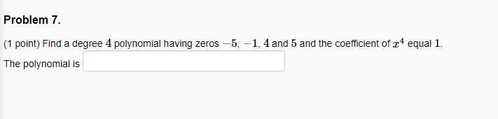 Solved Problem 7. (1 point) Find a degree 4 polynomial | Chegg.com