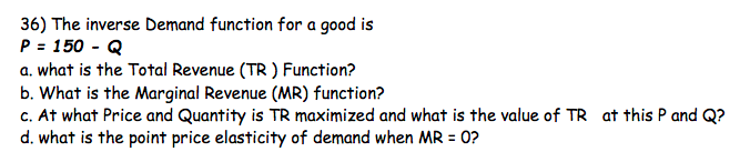 Solved 36) The inverse Demand function for a good is P 150 Q | Chegg.com