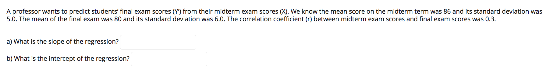 Solved A professor wants to predict students' final exam | Chegg.com Solved A professor wants to predict students' final exam | Chegg.com