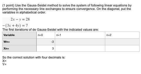 Solved (1 point) Use the Gauss-Seidel method to solve the | Chegg.com