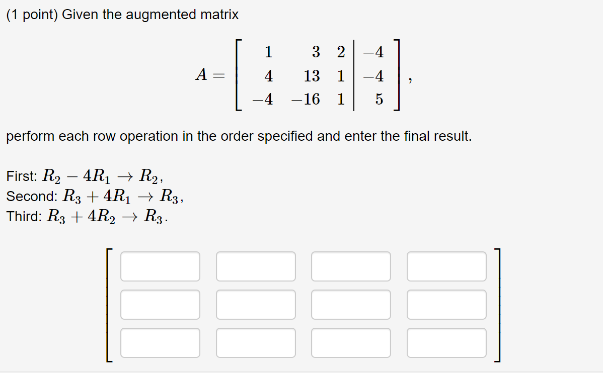 Solved (1 point) Given the augmented matrix | Chegg.com