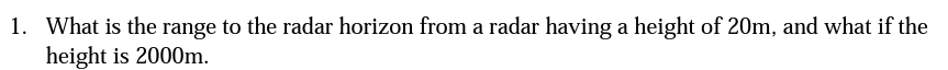 Solved 1. What is the range to the radar horizon from a | Chegg.com
