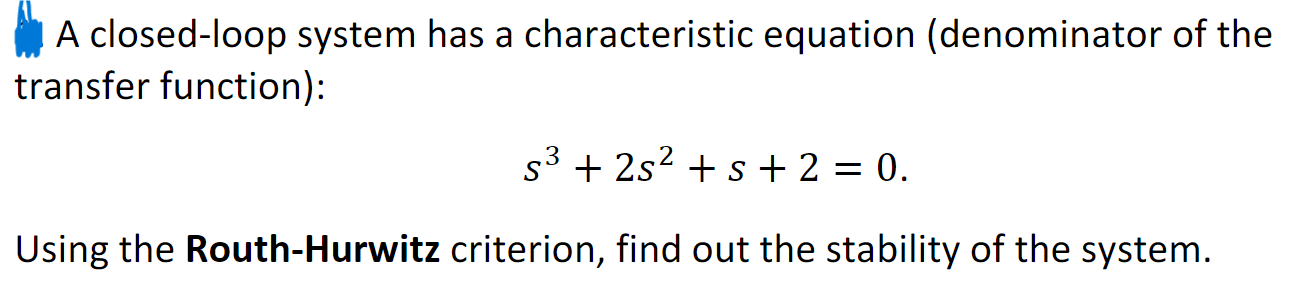 Solved A closed-loop system has a characteristic equation | Chegg.com