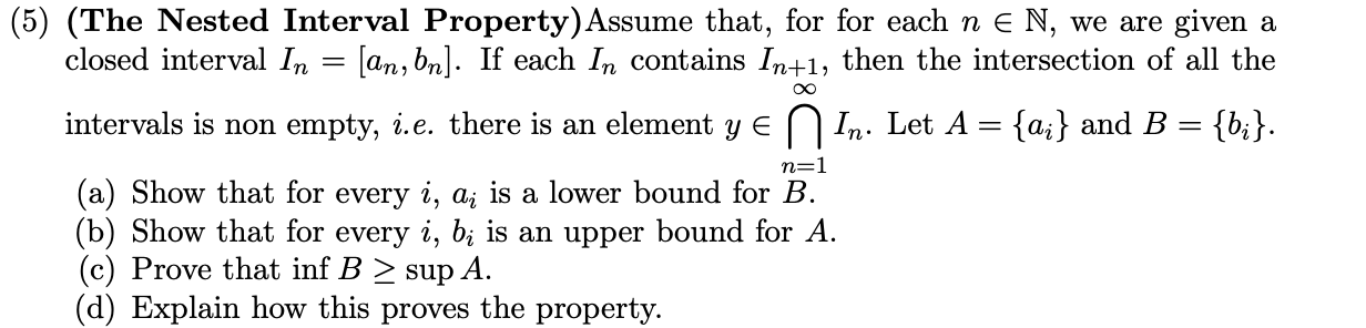 Solved 5 The Nested Interval Propertyassume That For